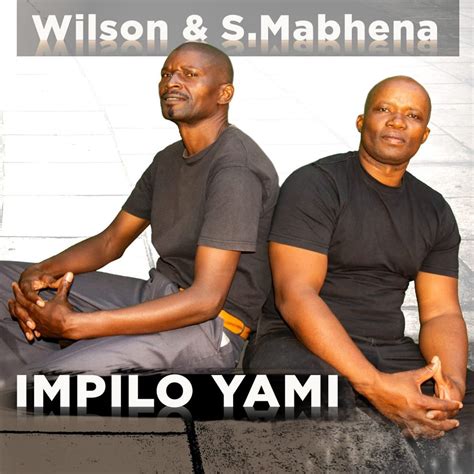 ‎impilo Yami Album By Wilson And S Mabhena Apple Music
