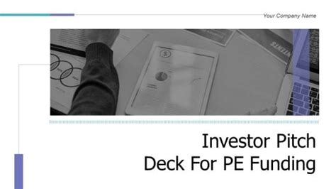 Investor Pitch Deck For Pe Funding Ppt Powerpoint Presentation Complete