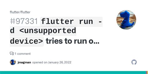 Flutter Run D Tries To Run On The Unsupported Device Issue Flutter Flutter Github