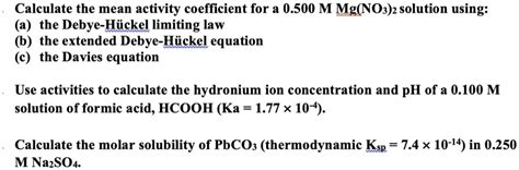 Solved Calculate The Mean Activity Coefficient For A 0 500 M Mg No3 2