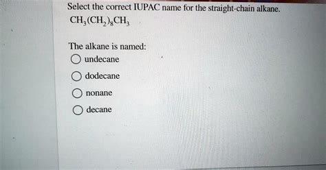 Select The Correct Iupac Name For The Straight Chain Alkane Ch Ch Sch The Alkane Is Named
