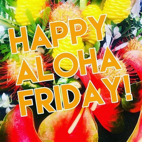 Happy Aloha Friday Pauhana Alohafriday T Weekends