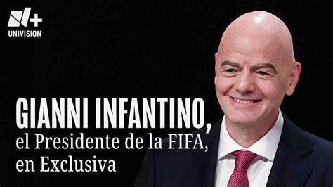 Exclusiva Entrevista Con Gianni Infantino Sobre El Fútbol Y Su