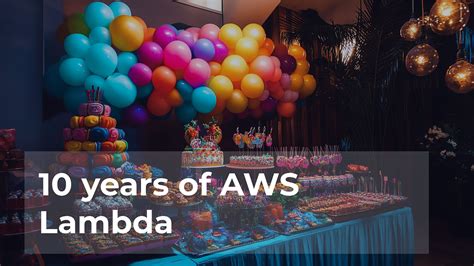 10 Years Of Aws Lambda Evolution Impact And Future Medium