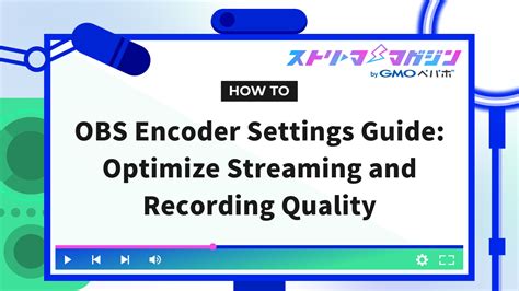 Obs Encoder Settings Guide Optimize Streaming And Recording Quality