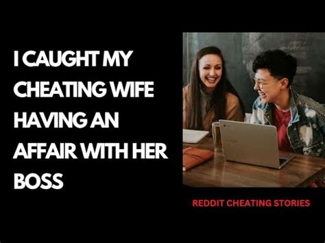 I Caught My Cheating Wife Having an Affair with Her Boss - Reddit ...