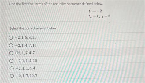 Solved Find The First Five Terms Of The Recursive Sequence Chegg Com