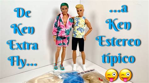 De Ken Extra Fly a Ken Estereotípico 😜😜 - YouTube