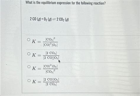 Solved What Is The Equilibrium Expression For The Following