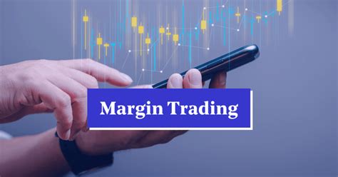 Margin Margin Trading Meaning Benefits Example