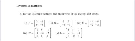 solved inverses of matrices 3 for the following matrices