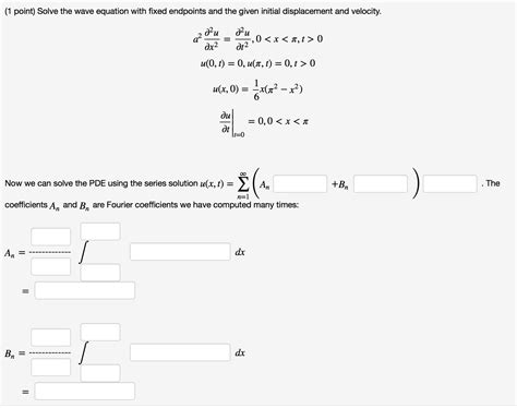 solved solve the wave equation with fixed endpoints and the