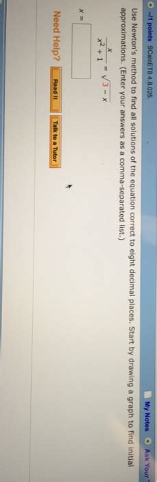Solved Use Newton S Method To Find All Solutions Of The Chegg