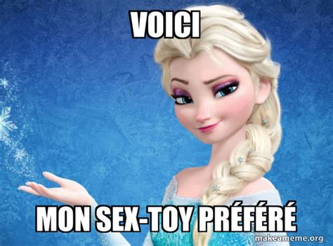 Voici Mon Sex Toy Préféré Elsa From Frozen Meme Generator
