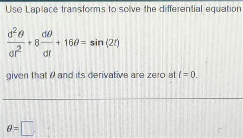 solved use laplace transforms to solve the differential