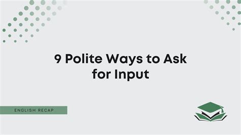 Polite Ways To Ask For Input English Recap