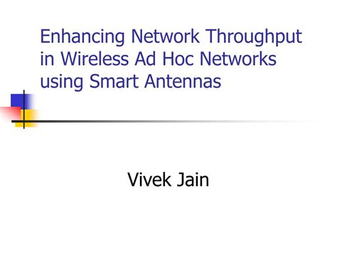 ppt enhancing network throughput in wireless ad hoc networks using