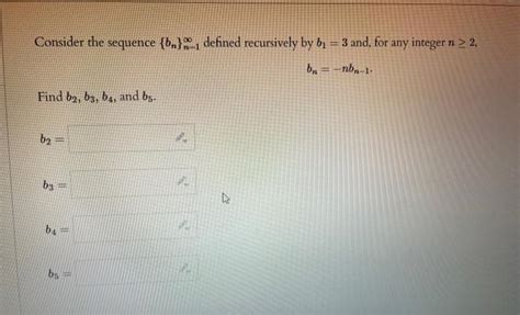 Solved Consider the sequence {bn}n−1∞ defined recursively by | Chegg.com