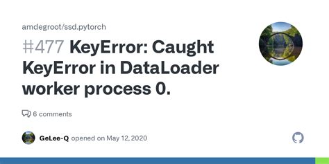 Keyerror Caught Keyerror In Dataloader Worker Process 0 · Issue 477 · Amdegroot Ssd Pytorch