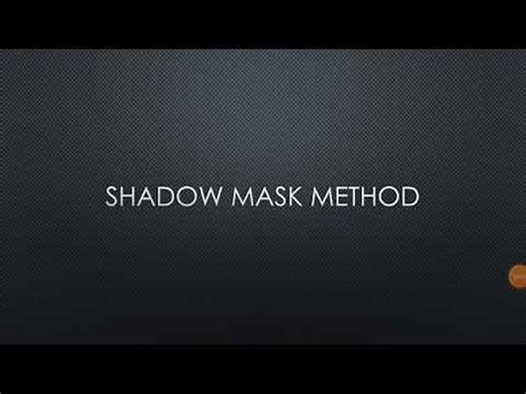 Shadow Mask Method Full Explaination In One Video YouTube