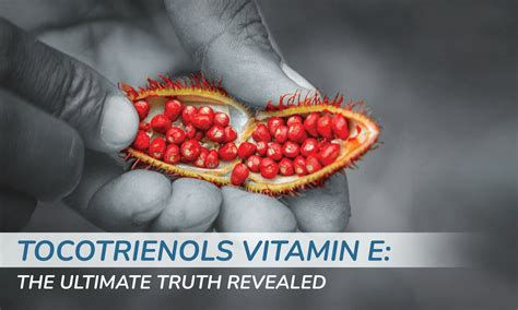 Which Is The Best Tocotrienols Vitamin E Or Tocopherols