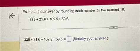 solved estimate the answer by rounding each number to the