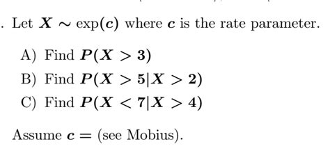 Solved Let Xexp 0 73 Where 0 73 Is The Rate Parameter A Chegg Com
