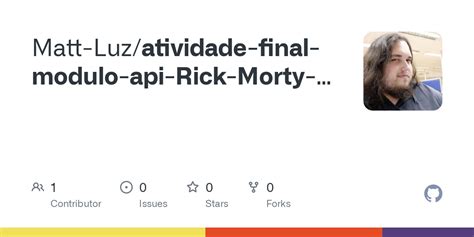 GitHub Matt Luz Atividade Final Modulo Api Rick Morty Bootstrap