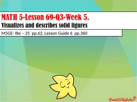 Math 5 Ppt Q3 W5 Lesson 69 Visualizes And Describes Solid Figures Ppt