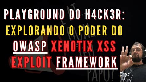 ☢️ explorando o owasp xenotix xss exploit framework ☢️ youtube