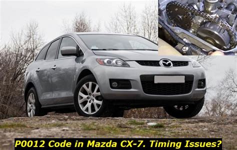 P0012 Mazda Cx 7 Diagnosing And Fixing The Problem