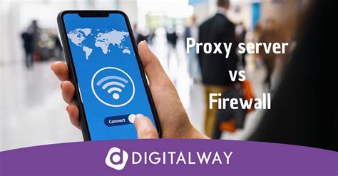 Proxy Server Vs Firewall Una Confronto Dettagliato Digital Way Srl