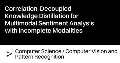 Correlation Decoupled Knowledge Distillation For Multimodal Sentiment