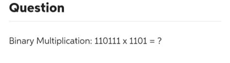 Answered Binary Multiplication 110111 X 1101 Bartleby