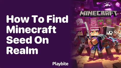 How To Find Your Minecraft Seed On A Realm Playbite