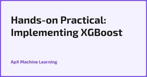 Hands On Practical Implementing Xgboost