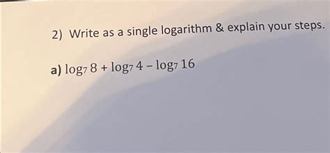 solved write as a single logarithm and explain your