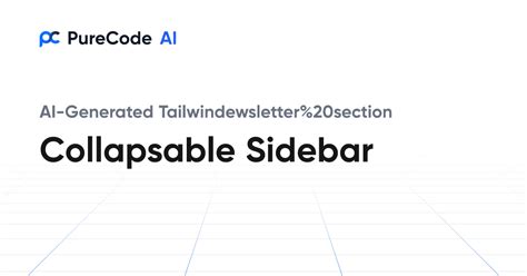 Build Great Tailwindewsletter20section Collapsable Sidebar Components Faster Using Ai Tools