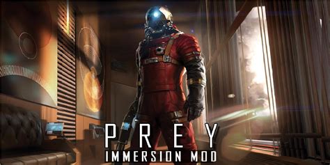 Prey 7 Best Mods