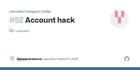 account hack · issue 52 · natrixdev instagram botter · github