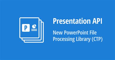 File And Document Processing Apis — New Powerpoint Presentation Api Library