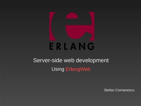 Developing Web Apps Using Erlang Web Ppt