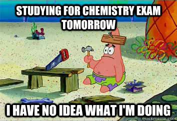 Studying For Chemistry Exam Tomorrow I Have No Idea What Im Doing I