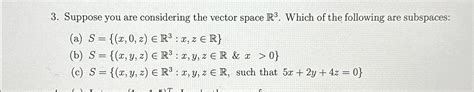 solved suppose you are considering the vector space r3