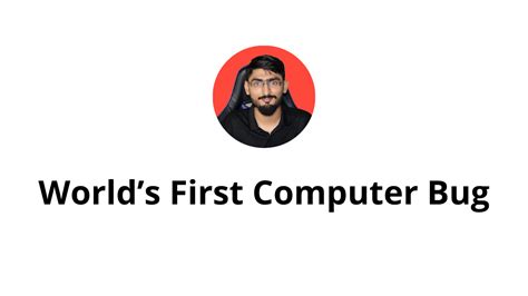 Worlds First Computer Bug