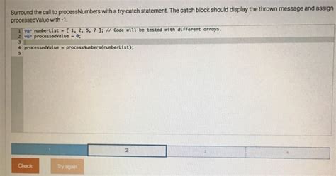 Solved Surround The Call To ProcessNumbers With A Try Catch Chegg