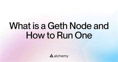 what is a geth node and how to run one