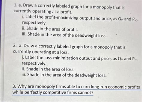 solved 1 a draw a correctly labeled graph for a monopoly