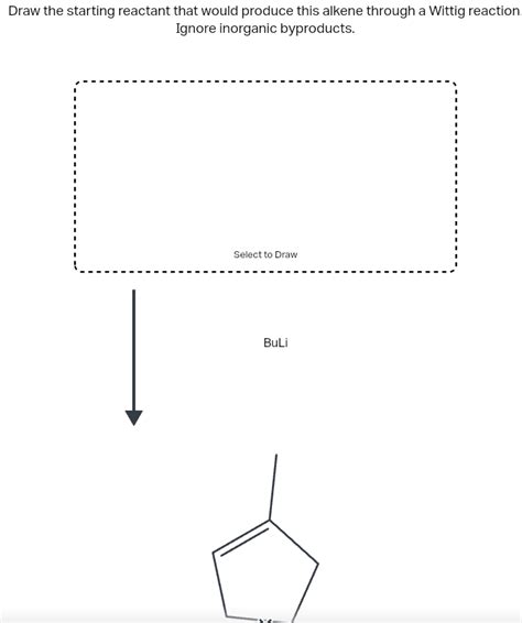solved draw the starting reactant that would produce this