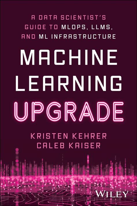 buy machine learning upgrade a data scientist s guide to mlops llms